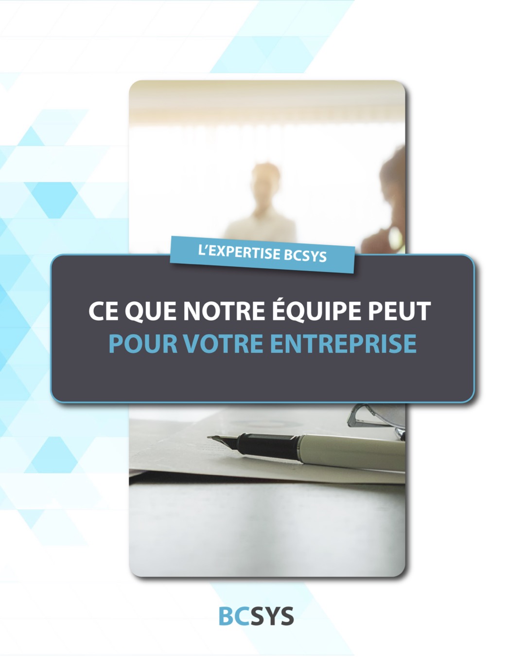 Ce que notre équipe peut pour votre entreprise - BCSYS