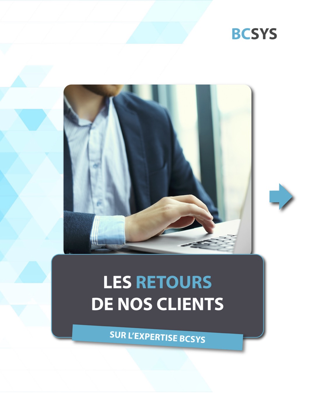 Les retours de nos clients - BCSYS